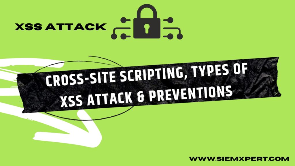 Cross-Site Scripting XSS Attack : Overview | SIEM XPERT